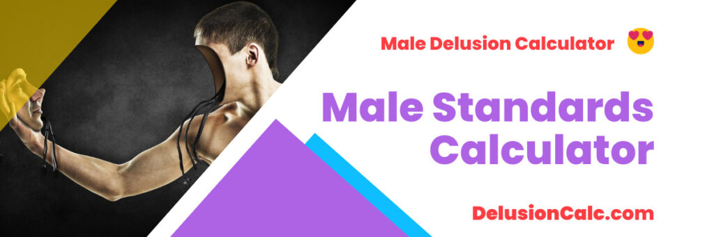Male Standards Calculator - How Picky Are You Really? (2026 Data ...